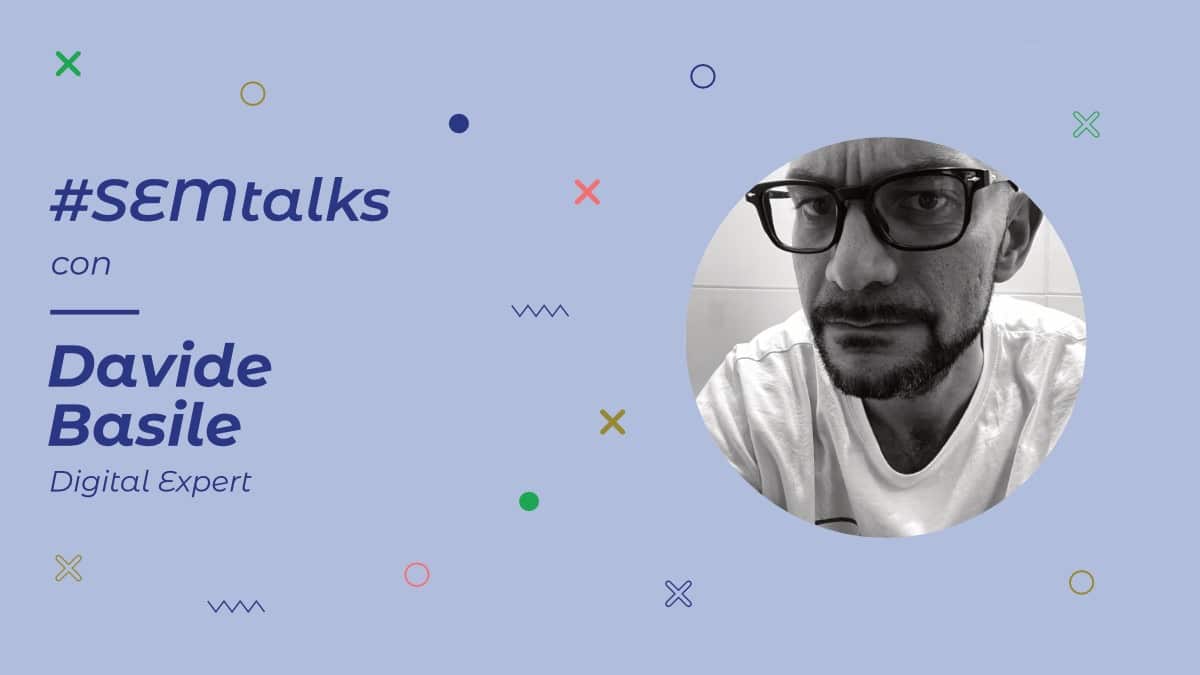 #SEMtalks: Intervista a Davide Basile - SEMprofile